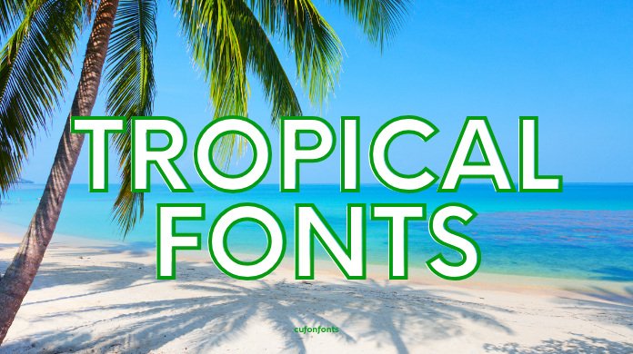 Tropical Fonts - 39 Free Fonts | Download Free Fonts for Desktop & Webfonts